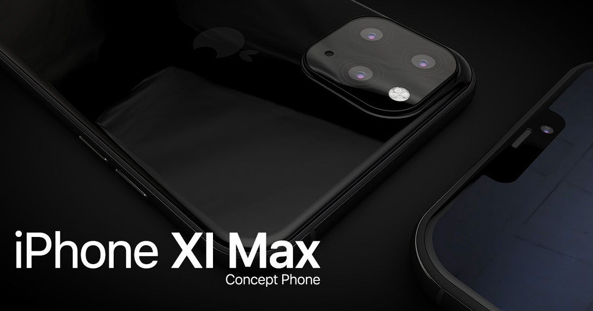 คอนเซ็ปต์ iPhone XI Max อ้างอิงการออกแบบจากชิ้นส่วนที่หลุดมา