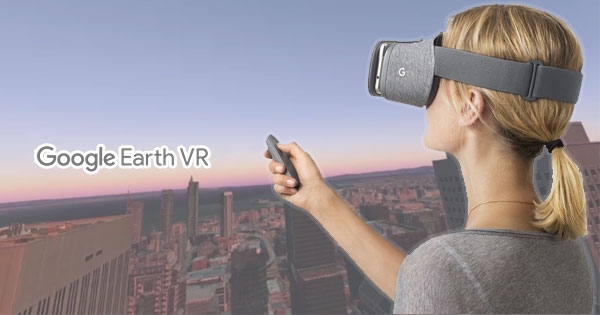 Google Earth VR แอพฯ ท่องโลกแบบ VR บินไปได้ทุกที่ดั่งใจต้องการ